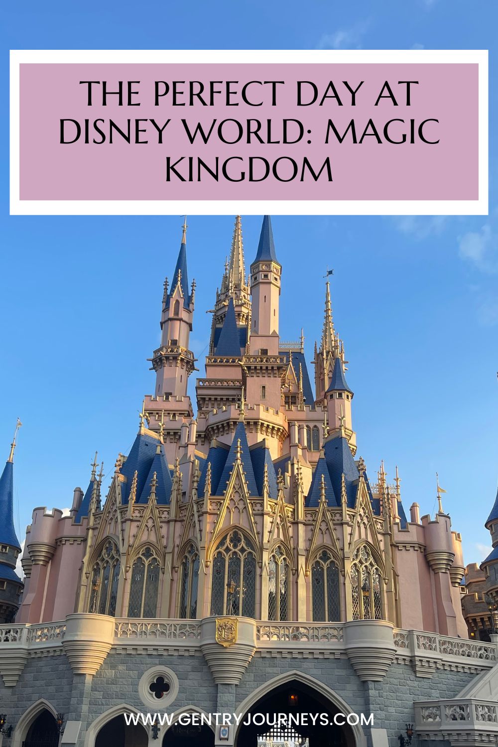 The Perfect Day at Disney World: Magic Kingdom - Gentry Journeys